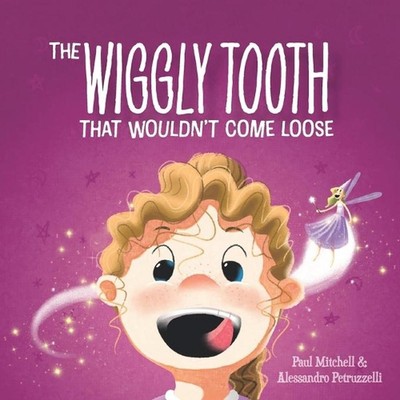 The Wiggly Tooth That Wouldn't Come Loose by Paul Mitchell (English ...