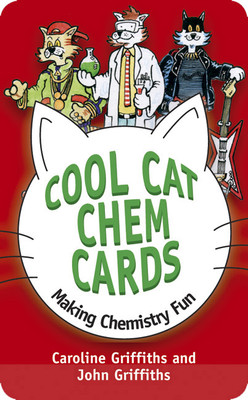 Cool Cat Chem Cards: Making Chemistry Fun by John & Caroline Griffiths ...