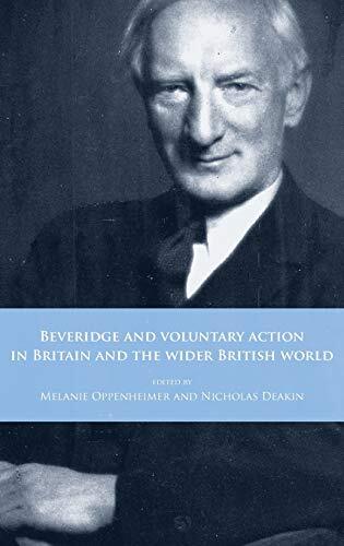 Beveridge and Voluntary Action in Britain and the Wider British World ...