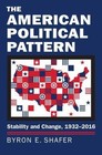 The American Political Pattern: Stability and Change, 1932-2016 ...