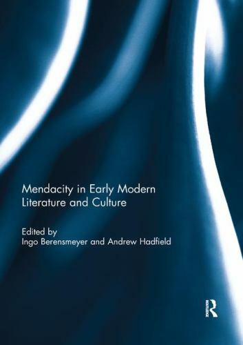 Mendacity in Early Modern Literature and Culture, Paperback by ...