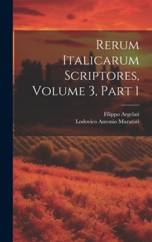Rerum Italicarum Scriptores, Volume 3, Part 1 [Latin] | eBay