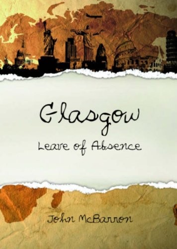 Glasgow Leave of Absence by John McBarron Paperback Book The Fast Free ...