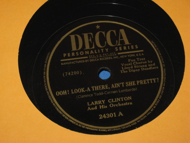 Larry Clinton & His Orch. DECCA 24301 Ooh! Look-A There, Ain't She ...