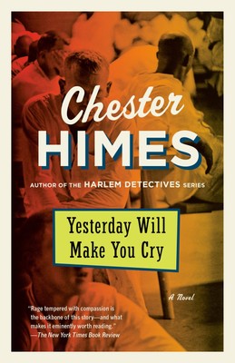 Chester Himes Yesterday Will Make You Cry (Paperback) 9780593686669| eBay