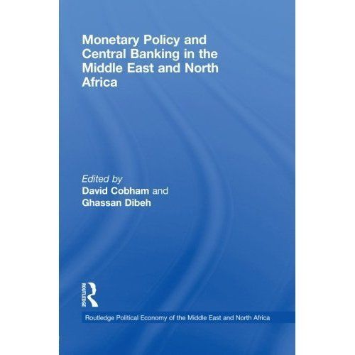 Monetary Policy and Central Banking in the Middle East and North Africa ...