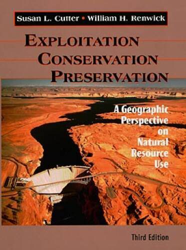 Exploitation Conservation, Preservation: A Geographic Perspective on ...