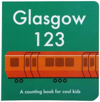 Glasgow 123: A Counting Book for Cool Kids by Anna Day: New ...