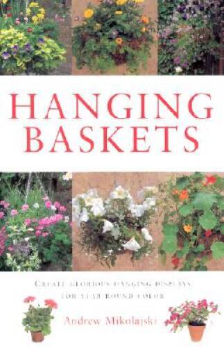 Hanging Baskets (Gardening Essentials) - Hardcover By Mikolajski ...