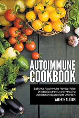 Autoimmune Cookbook: Delicious Autoimmune Protocol Pale - Paperback NEW ...