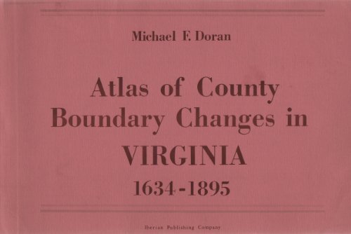 Atlas of County Boundary Changes in Virginia, 1634-1895 by Michael F ...