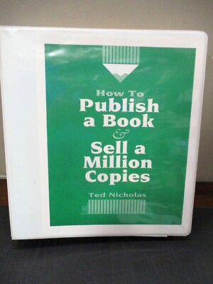 "How to Publish a Book & Sell a Million Copies" Ted Nicholas, binder 10 ...