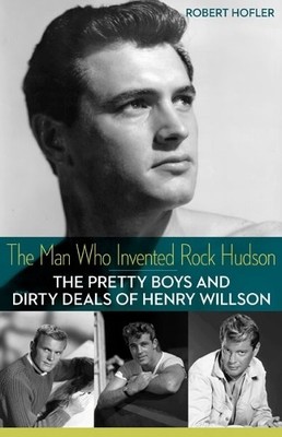 Robert Hofler The Man Who Invented Rock Hudson (Tascabile) | eBay