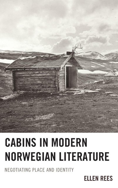 Cabins in Modern Norwegian Literature von Ellen Rees (2014, Gebundene ...