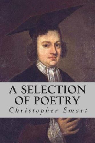 Selection of Poetry by Christopher Smart (2012, Trade Paperback) for ...