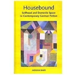 Studies in German Literature Linguistics and Culture Ser.: Housebound ...