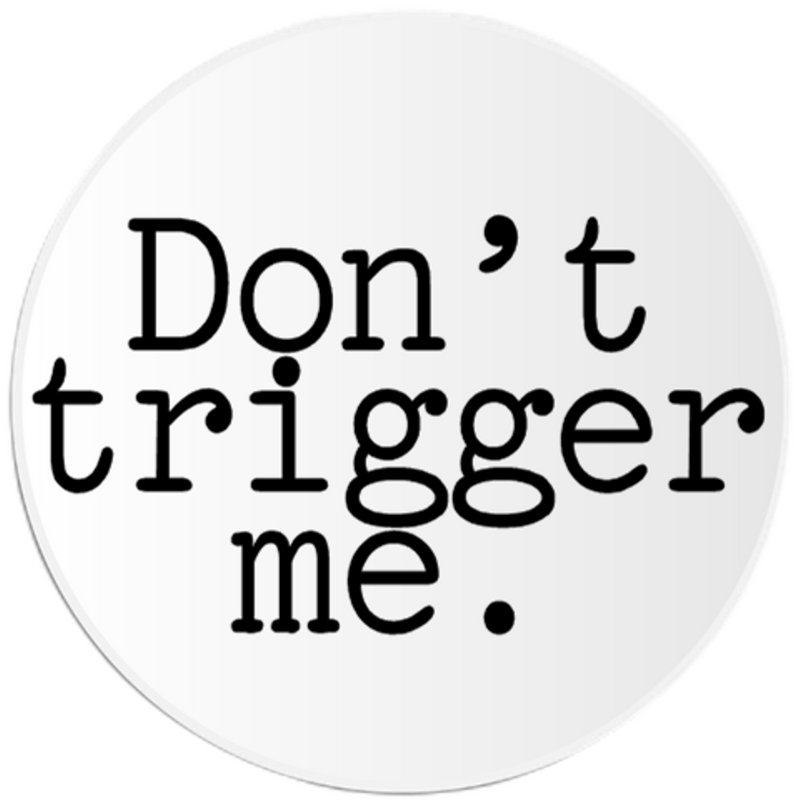Don't Trigger Me - Circle Sticker Decal 3 Inch | eBay