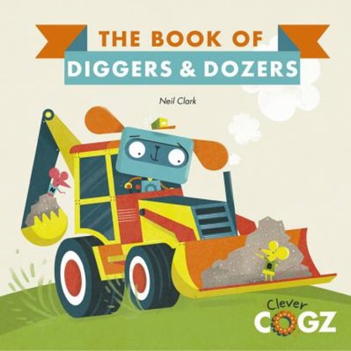 The Book of Diggers and Dozers Hardcover Neil Clark 9780711243415| eBay