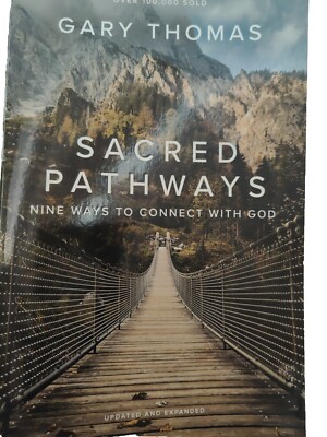 Sacred Pathways : Nine Ways to Connect with God by Gary Thomas (2020 ...