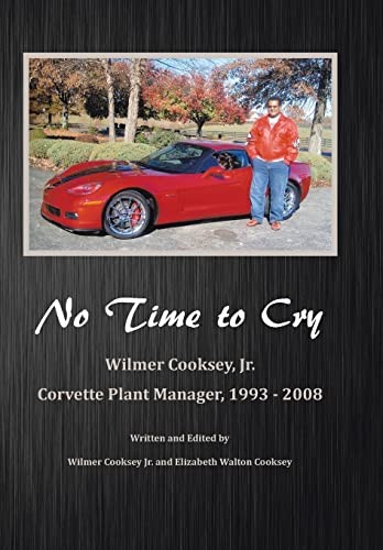 No Time To Cry by Wilmer Cooksey Jr. NEW BOOK 9781491808900 | eBay UK