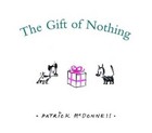 The Gift of Nothing - Hardcover By McDonnell, Patrick - VERY GOOD ...