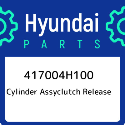 417004H100 Hyundai Cylinder assyclutch release 417004H100, New Genuine ...