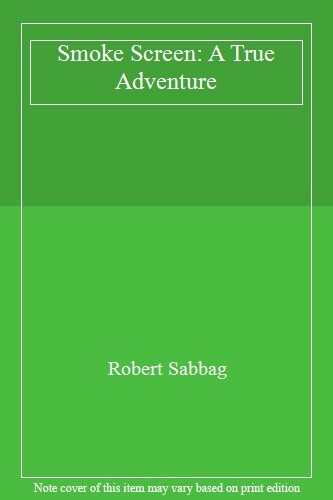 Smokescreen: A True Adventure By Robert Sabbag. 9781841952611 | eBay