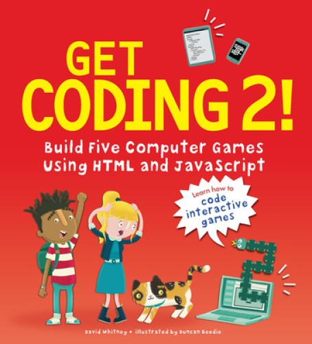 Get Coding 2! Build Five Computer Games Using HTML and JavaScript [Hardback] 9781536210309 | eBay