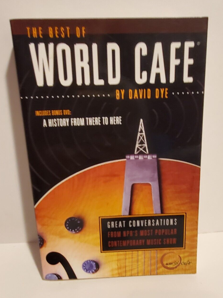 THE BEST OF WORLD CAFE BOOK DAVID DYE WXPN 88.5 PHILADELPHIA PUBLIC ...