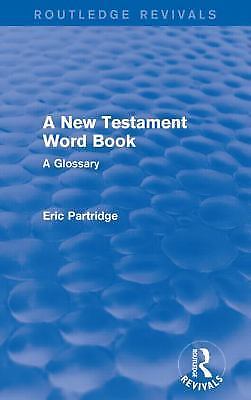 New Testament Word Book (Routledge Revivals) : A Glossary by Eric ...
