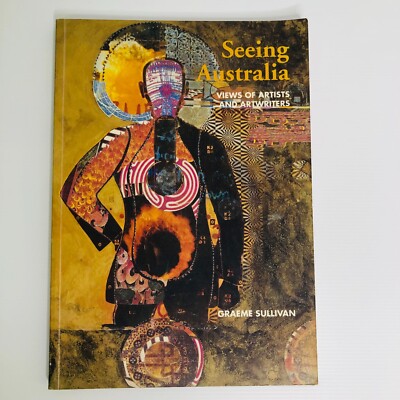 Seeing Australia: Views of Artists & Artwriters: Graeme Sullivan ...