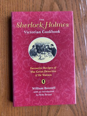 The Sherlock Holmes Victorian Cookbook Favourite Recipes by William ...