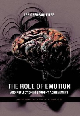 The Role of Emotion and Reflection in Student Achievement: (The Frontal ...
