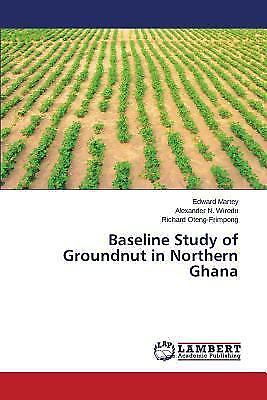 Baseline Study of Groundnut in Northern Ghana by Wiredu Alexander N ...