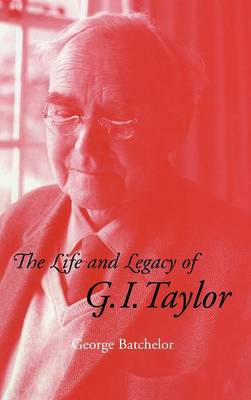 The Life and Legacy of G. I. Taylor by G. K. Batchelor (Hardcover, 1996 ...