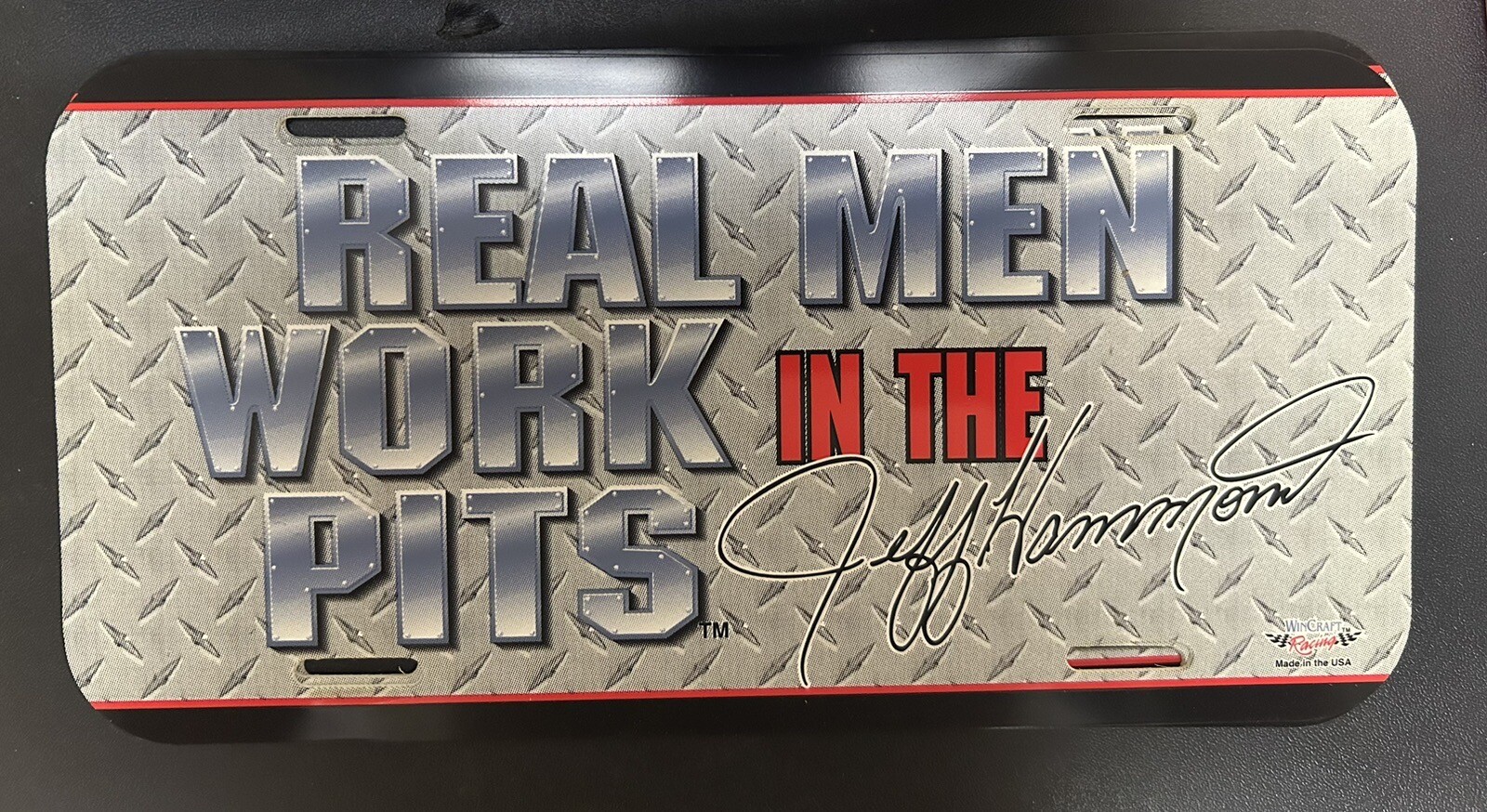 Jeff Hammond Real men work in the pits license plate Nascar | eBay