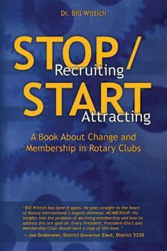 Stop Recruiting / Start Attracting : A Book about Change and Membership ...