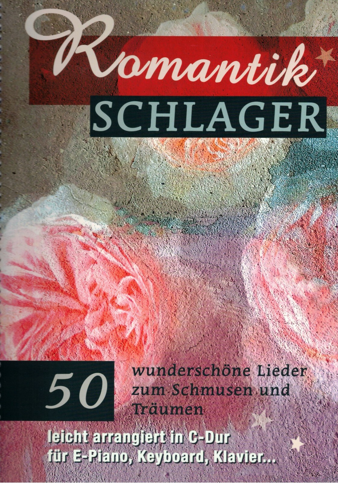 Keyboard Klavier Noten : 50 Romantik Schlager zum Schmusen und Träumen ...
