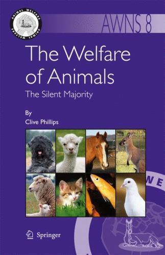 Animal Welfare Ser.: Welfare of Animals : The Silent Majority by Clive ...