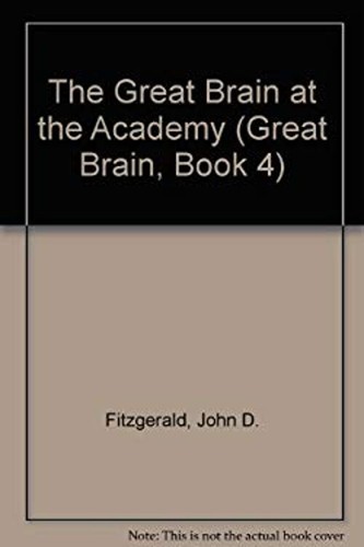 The Great Brain at the Academy Prebound John D. Fitzgerald ...