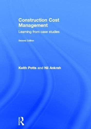 Construction Cost Management : Learning from Case Studies by Keith ...