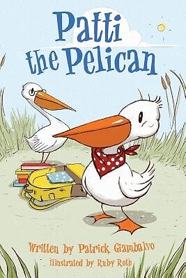 Patti the Pelican by Roth, Ruby -Paperback 9781533685421 | eBay Australia
