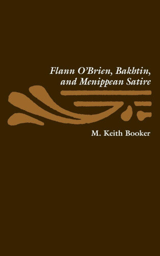 Flann O'Brien, Bakhtin, and Menippean Satire von M Keith Booker (1995 ...