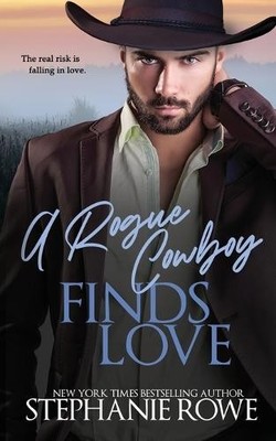 Stephanie Rowe A Rogue Cowboy Finds Love (Tascabile) Hart Ranch ...