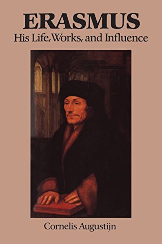 ERASMUS: HIS LIFE, WORKS, AND INFLUENCE (ERASMUS STUDIES) By Cornelis ...