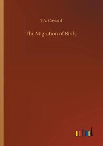 The Migration of Birds by T a Coward | eBay
