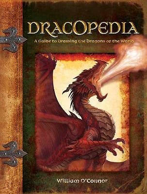 Dracopedia: A Guide to Drawing the Dragons of the World by William O ...