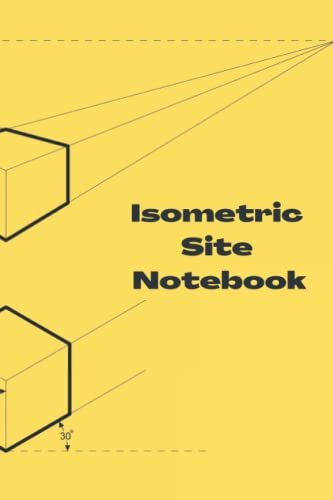 Isometric Site Notebook: 6x9 inch Notebook, 120 Pages Isomet... by ...