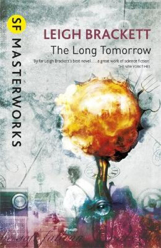 The Long Tomorrow (S.F. Masterworks) by Leigh Brackett | eBay.de