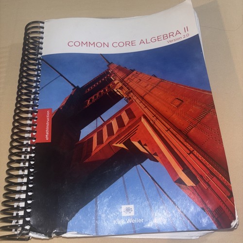 Common Core Algebra II version 2.0 Kirk Weiler Spiral Textbook | eBay